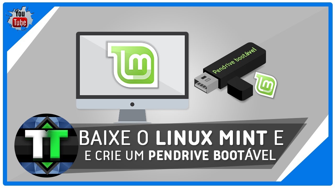 Como baixar o Linux Mint e criar um Pendrive Bootável! - YouTube