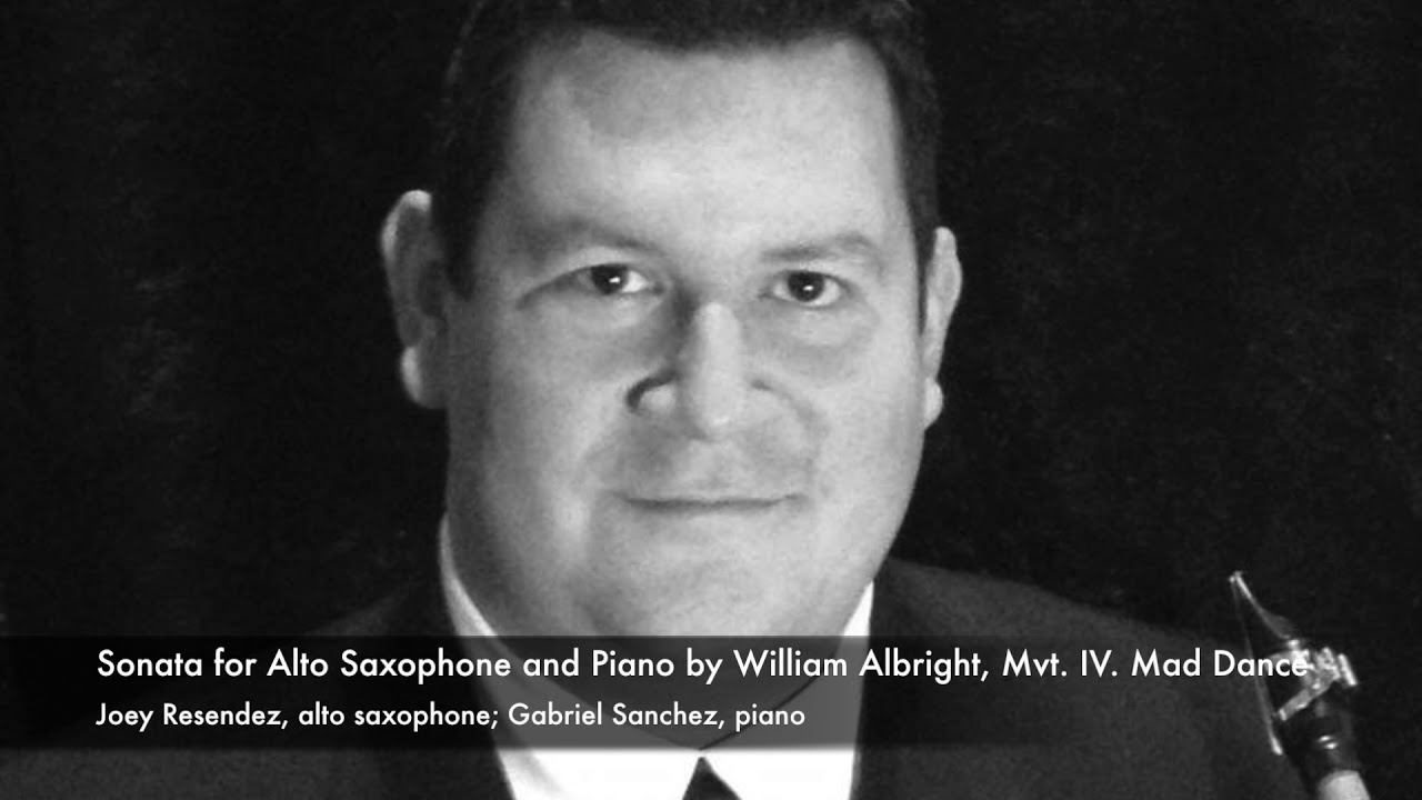 Sonata for Alto saxophone and Piano by William Albright, Mvt. IV - Mad Dance - YouTube