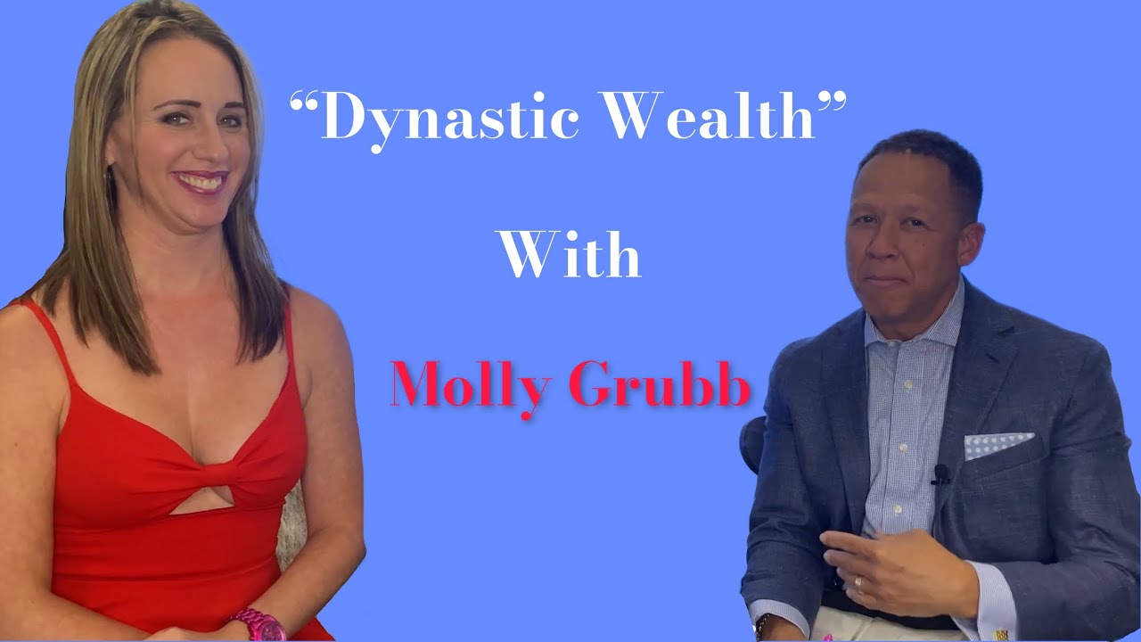 Dynastic Wealth Thought Leader - Molly Grubb (Interview) - YouTube
