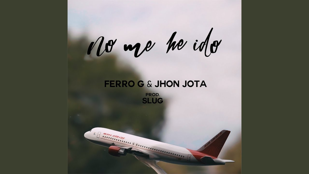 No Me He Ido - YouTube