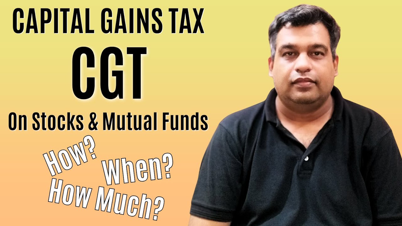 How Much and How CGT (Capital Gains Tax) is Cut on Stocks and Mutual ...