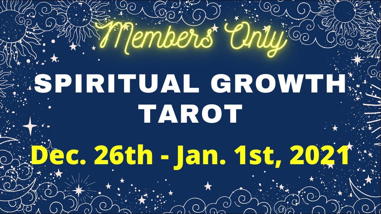 Members Only Spiritual Growth Tarot Dec. 26th - Jan. 1st, 2022 - YouTube