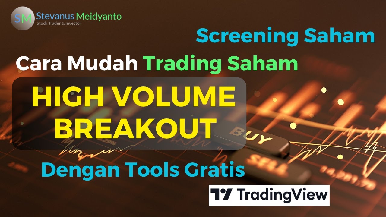 Screening Saham HIGH VOLUME BREAKOUT, Cara Mudah Trading Dengan Tools ...