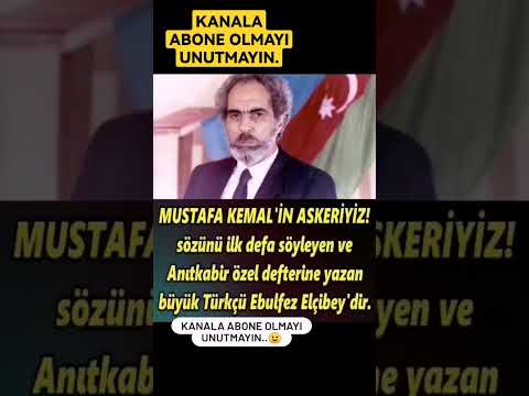 ATATÜRKÜN ASKERİ ,EBULFEYZ ELÇİBEY.#shorts #atatürk #elçibey #ülkücü