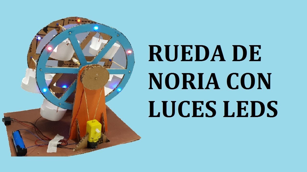 Como Hacer una Rueda de Noria con Luces - YouTube
