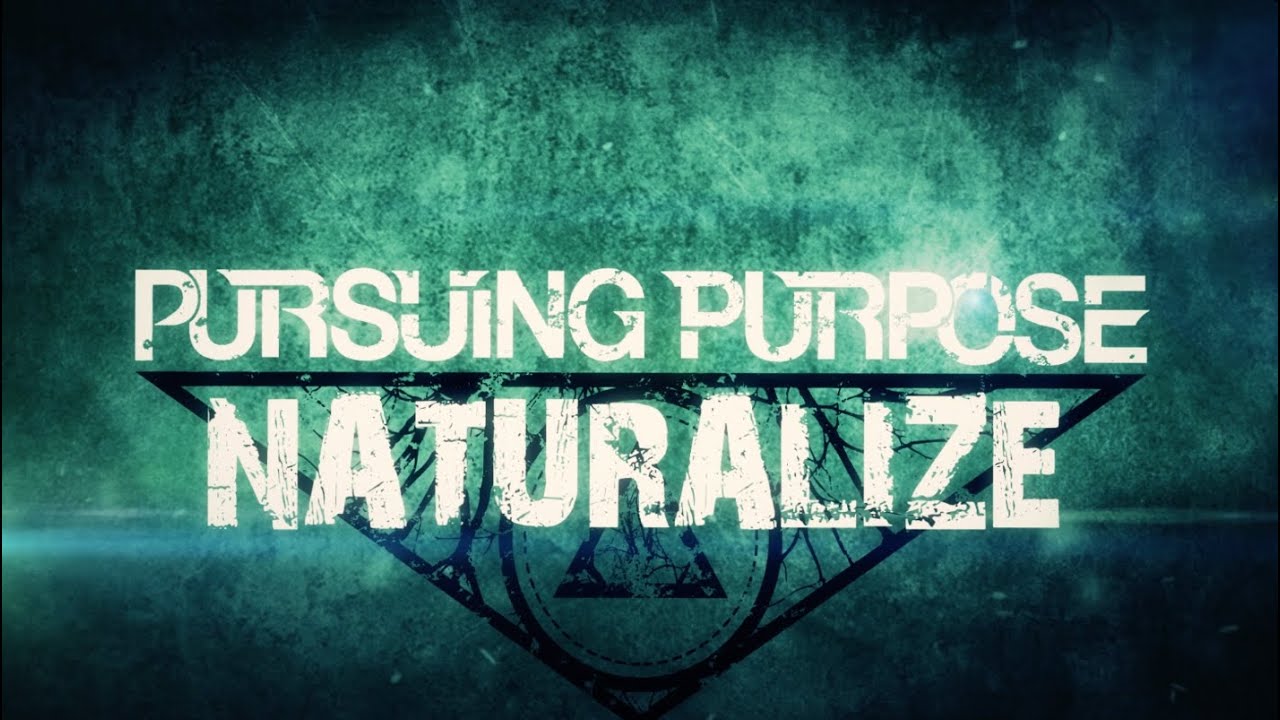 Pursuing Purpose - Naturalize (Official Lyric Video) - YouTube
