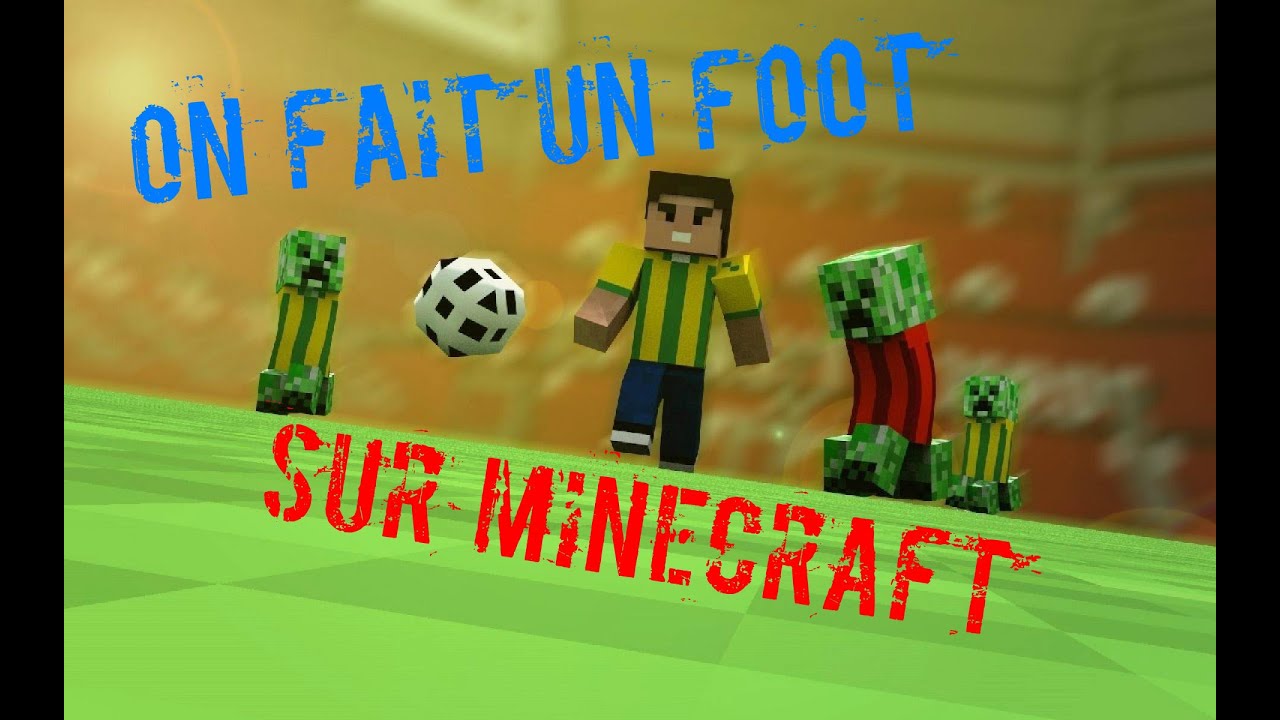 On fait un foot sur minecraft ! :D - YouTube