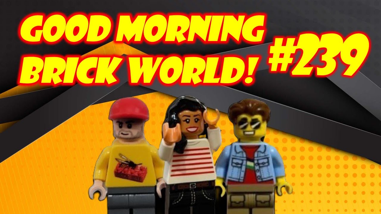 GOOD MORNING BRICK WORLD! #239 - YouTube