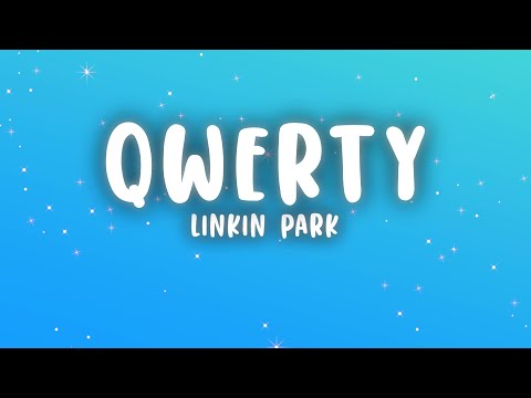 Linkin Park - QWERTY (Lyrics)