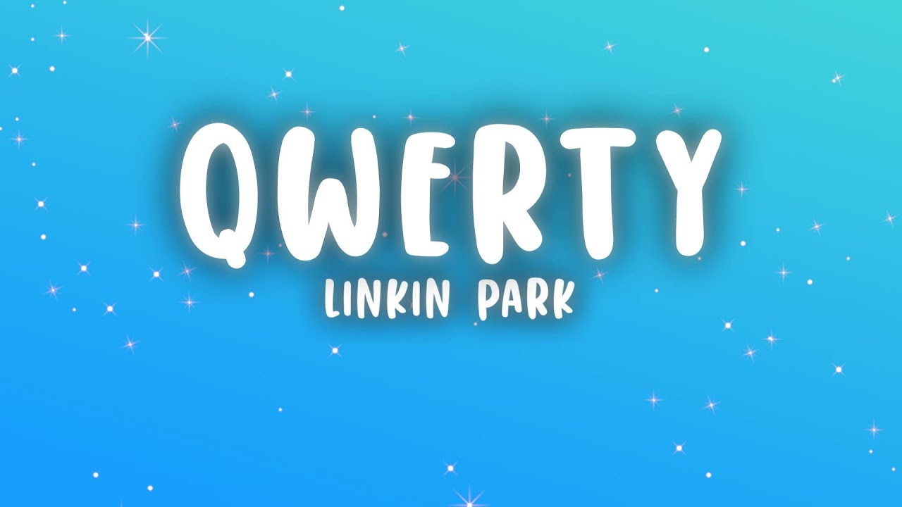 Linkin Park - QWERTY (Lyrics) - YouTube