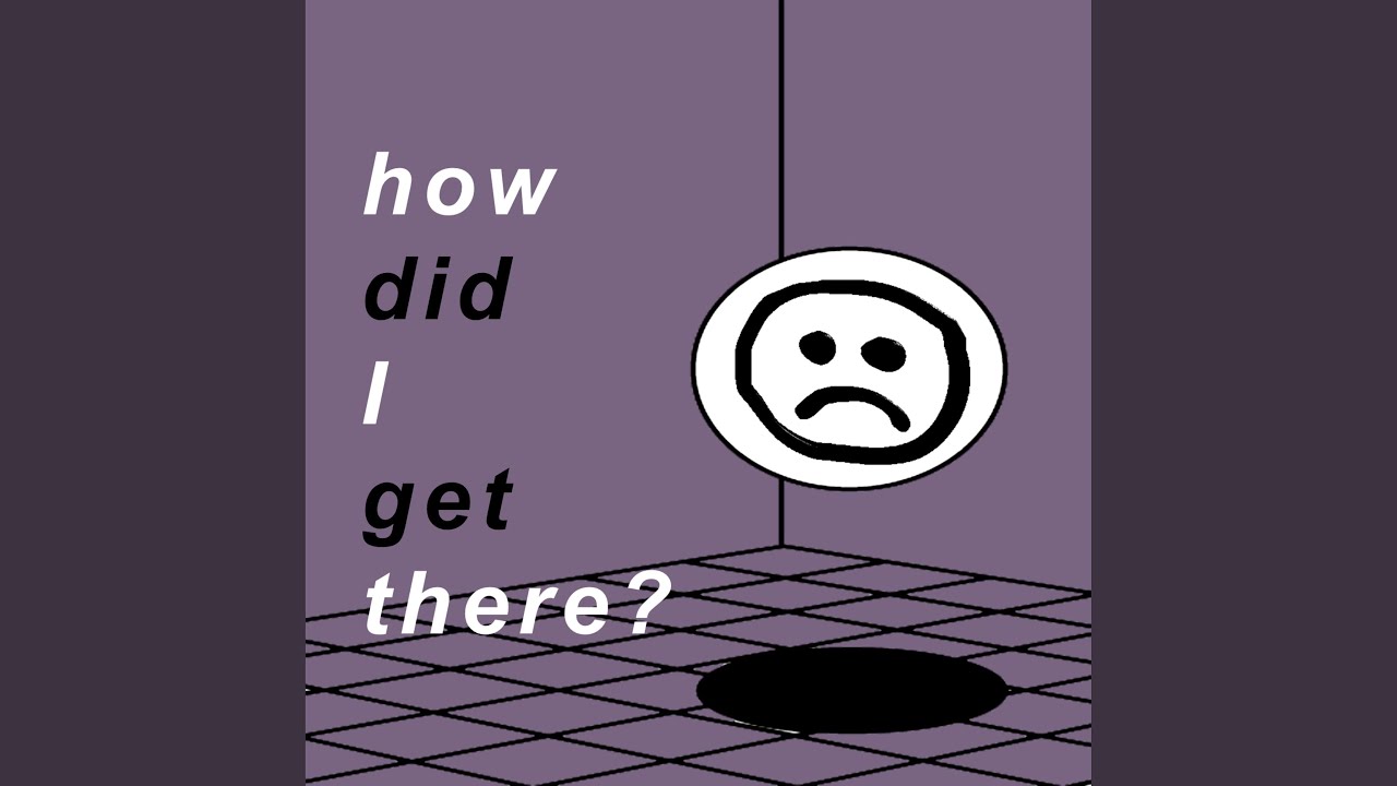 How Did I Get There? - YouTube