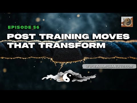 Post‑Training Movements Transforms the Body - Taoist Qi Gong w/ Adam Chan Epi # 56