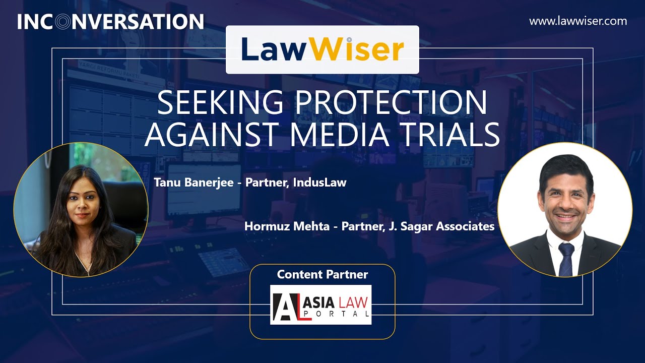 LawWiser | Seeking Protection Against Media Trials | Tanu Banerjee ...