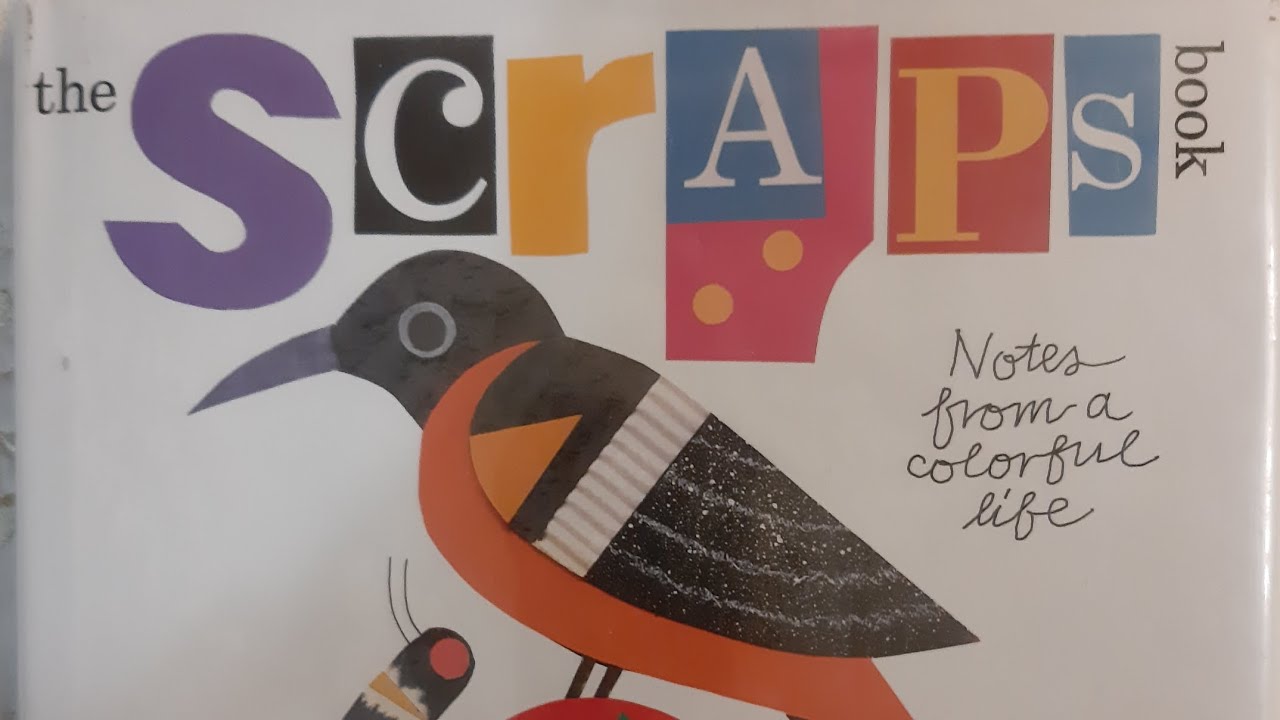 The Scraps Book: Notes from a Colorful Life, by Lois Ehlert - YouTube