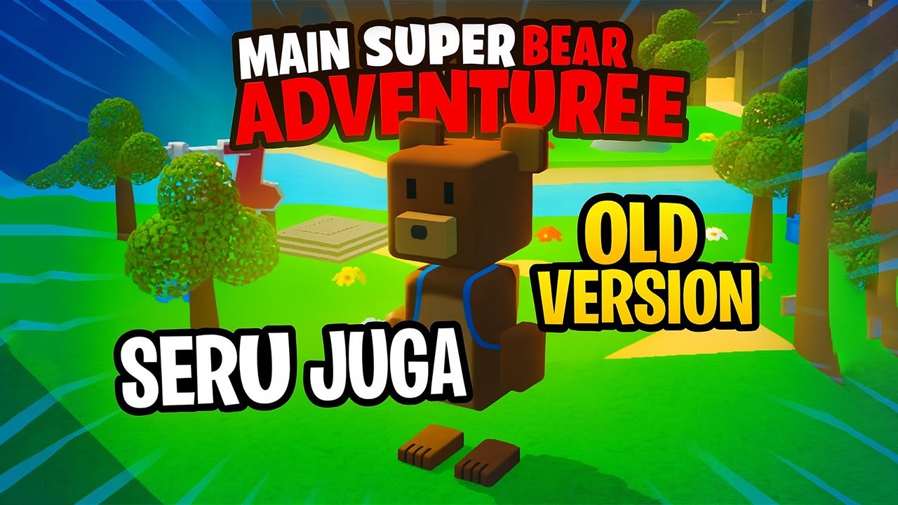 AKU MAIN SUPER BEAR ADVENTURE VERSI LAMA | SUPER BEAR ADVENTURE OLD ...