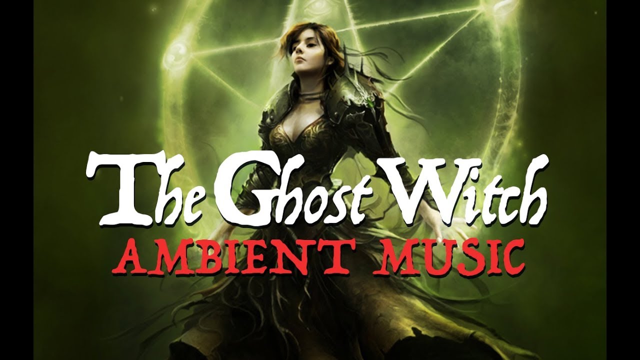 The Ghost Witch - RPG Ambient Music for Fantasy Horror Mystical ...