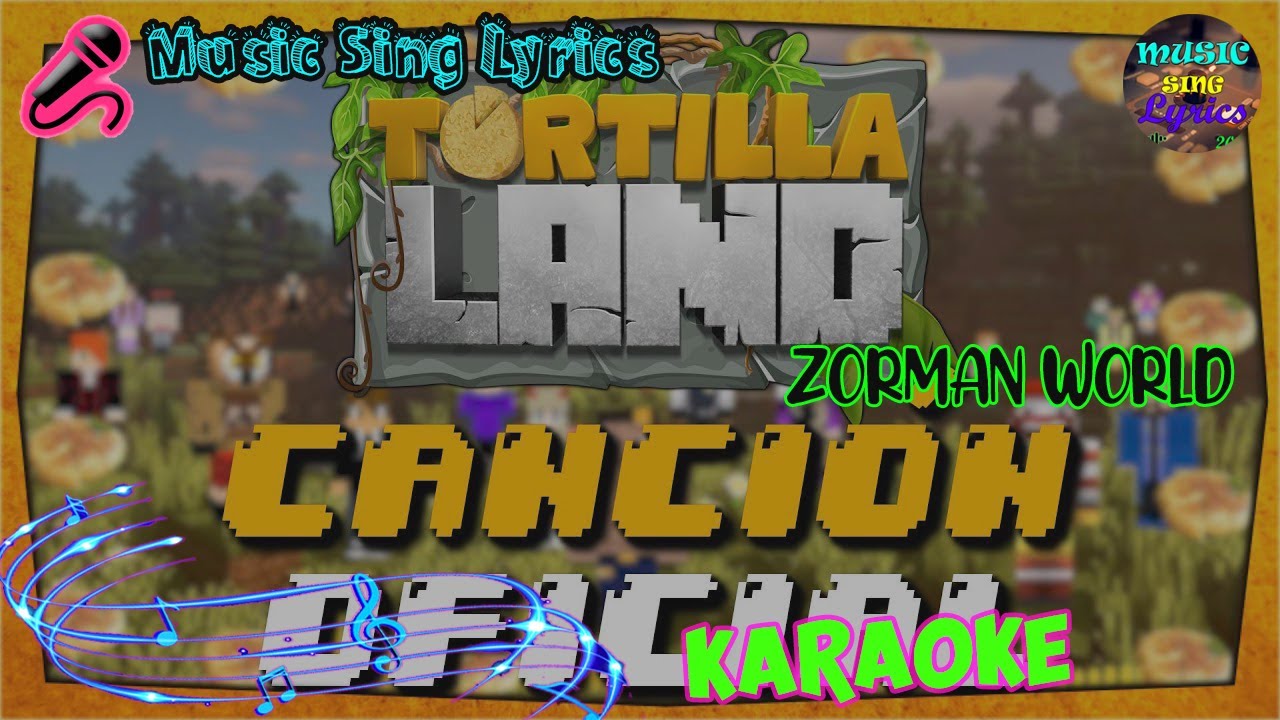 TORTILLA LAND - ZORMAN WORLD (Karaoke Oficial) - LETRA - INSTRUMENTAL 🎵 ...