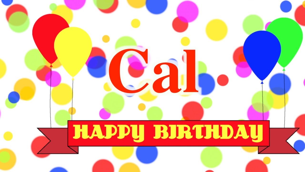 Happy Birthday Cal Song - YouTube