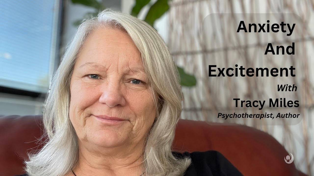 Anxiety and Excitement with Tracy Miles - Registered Psychotherapy ...