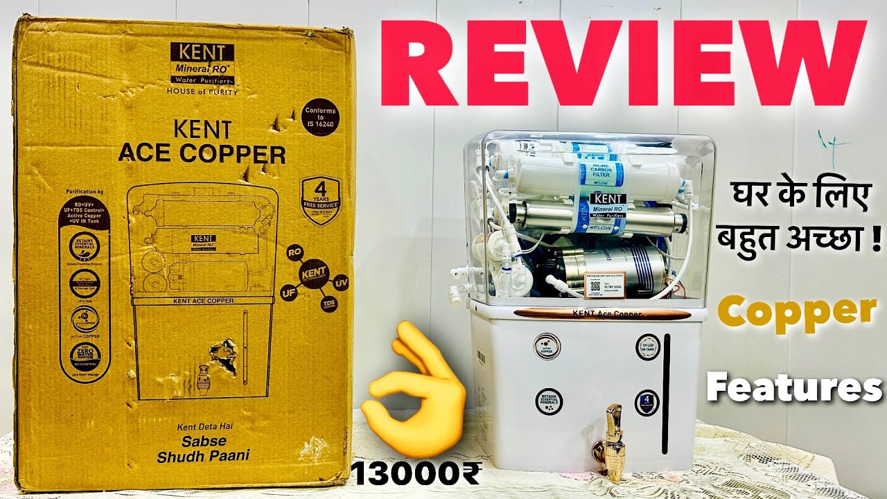Kent Ace Copper Water Purifier Review , Unboxing & Features | Kent ...