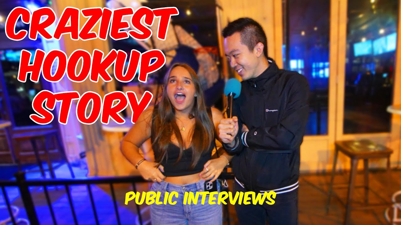 GIRLS share their CRAZIEST HOOKUP STORY!! *Funny Street Interviews* - YouTube