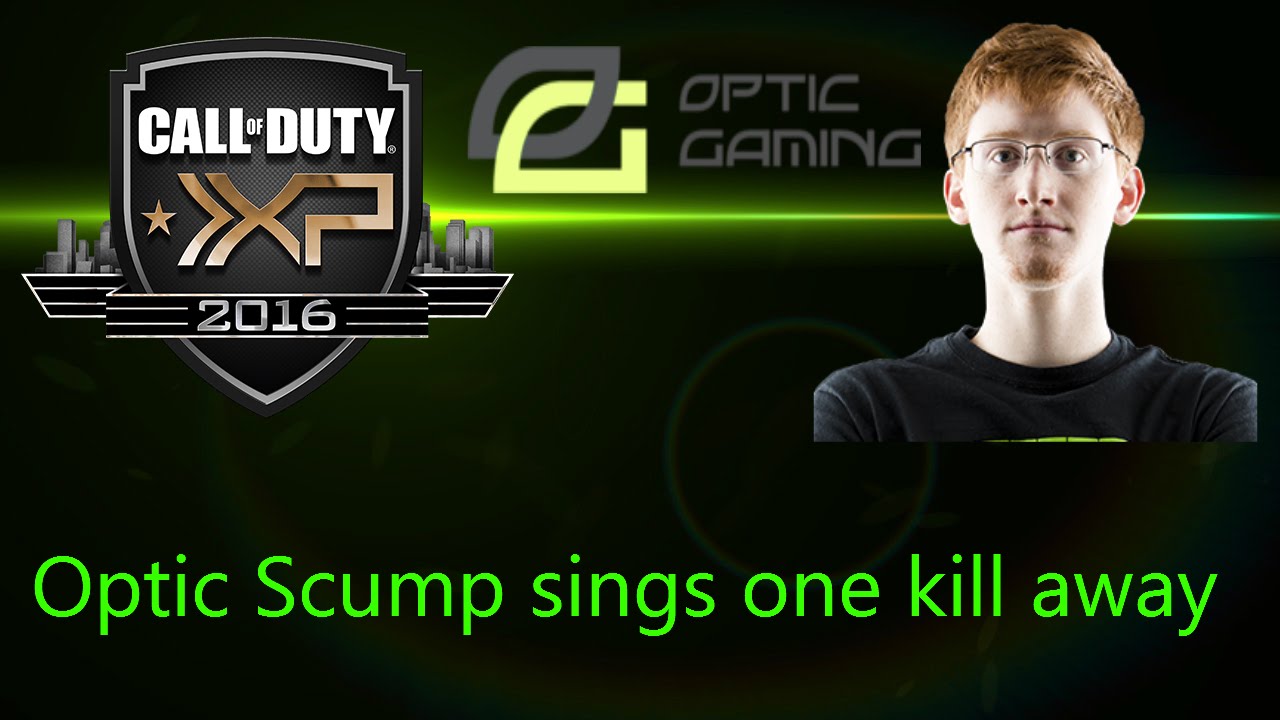 Optic Scump sings One Kill away - COD XP parody - YouTube