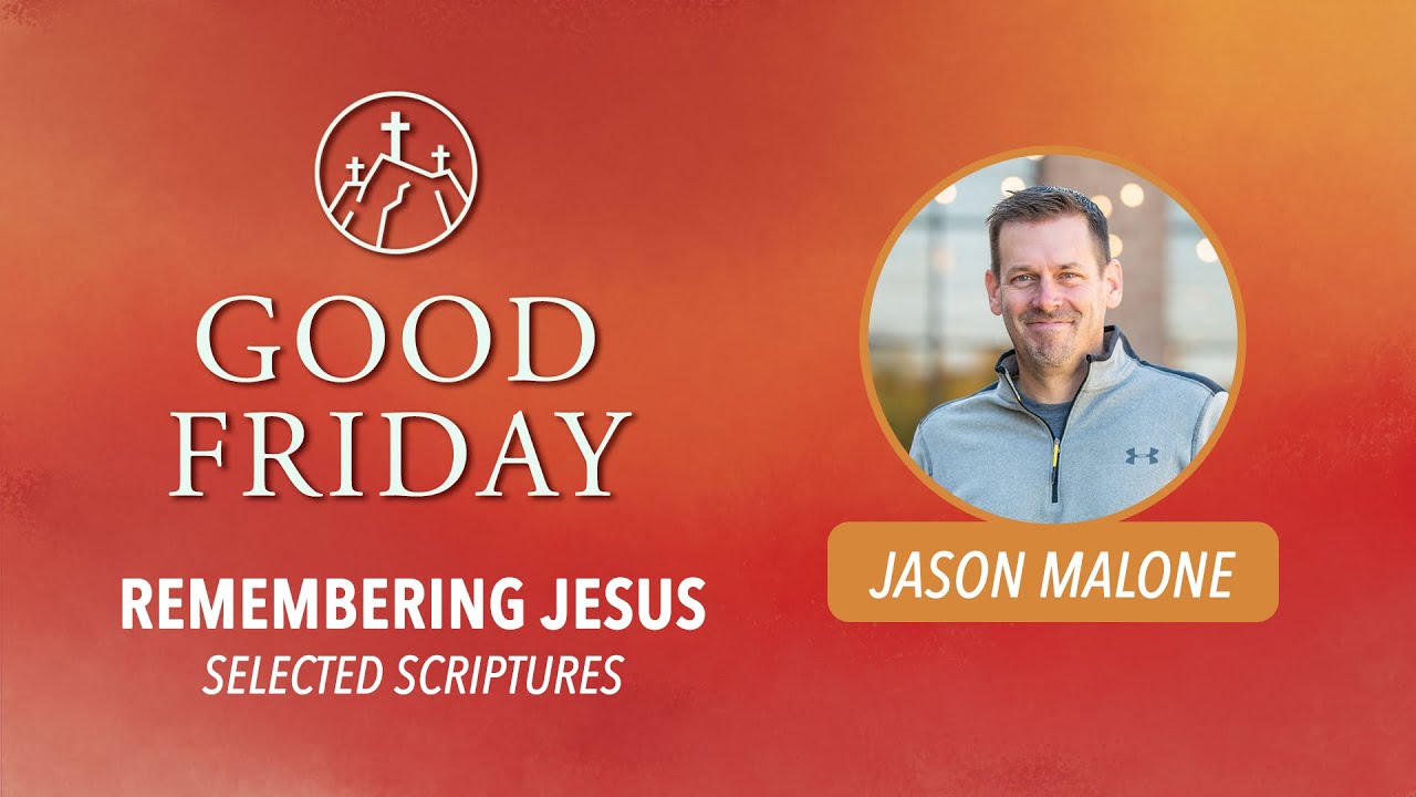 March 29, 2024 - Good Friday | Remembering Jesus | Fellowship ...