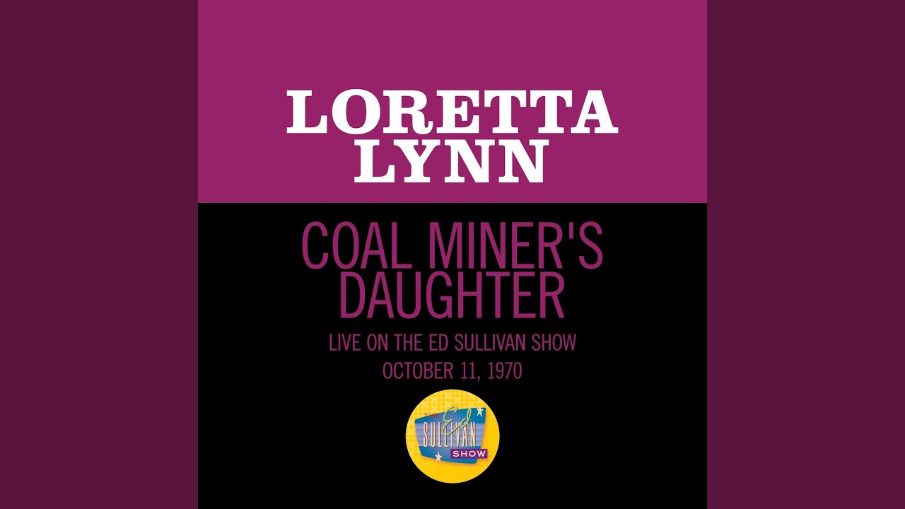 Coal Miner's Daughter (Live On The Ed Sullivan Show, October 11, 1970 ...
