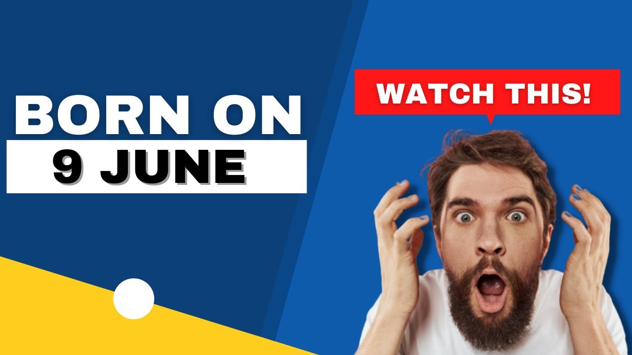 Born on the 9th of June | This is the SECRET OF YOU | Happy Birthday ...