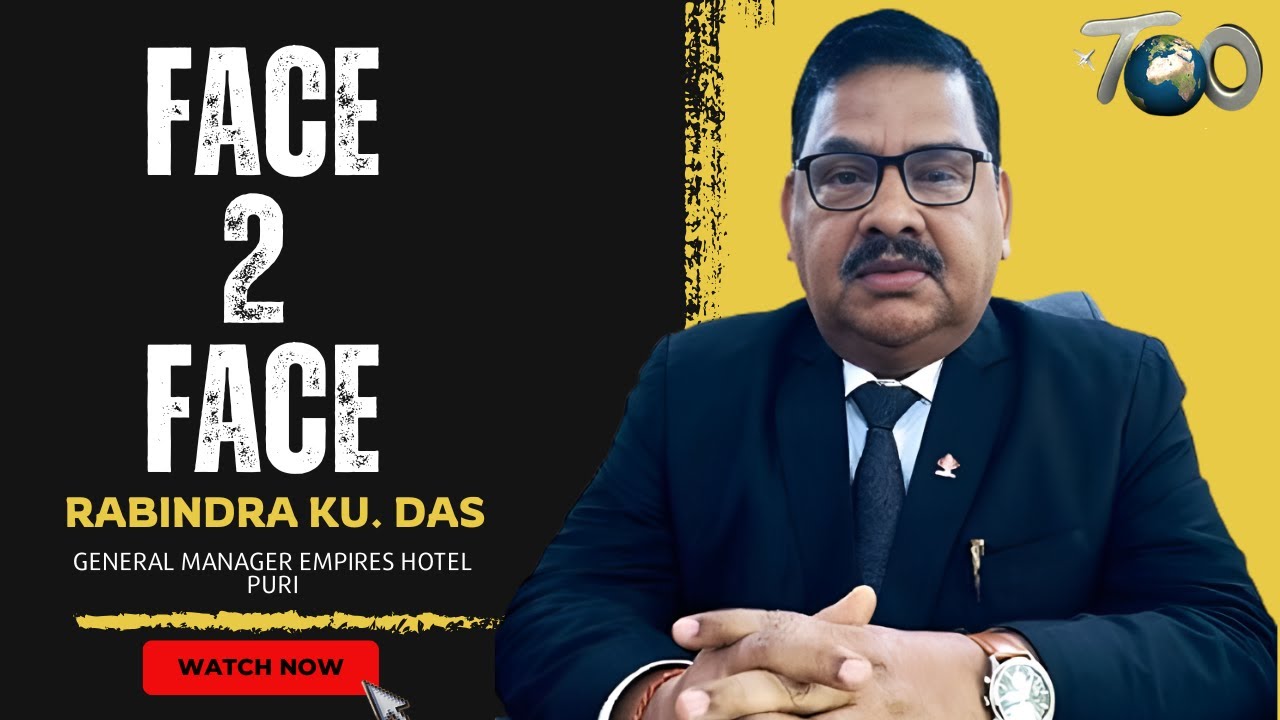 Face 2 Face with MR. Rabinder Ku. Das General Manager Empire Hotels ...