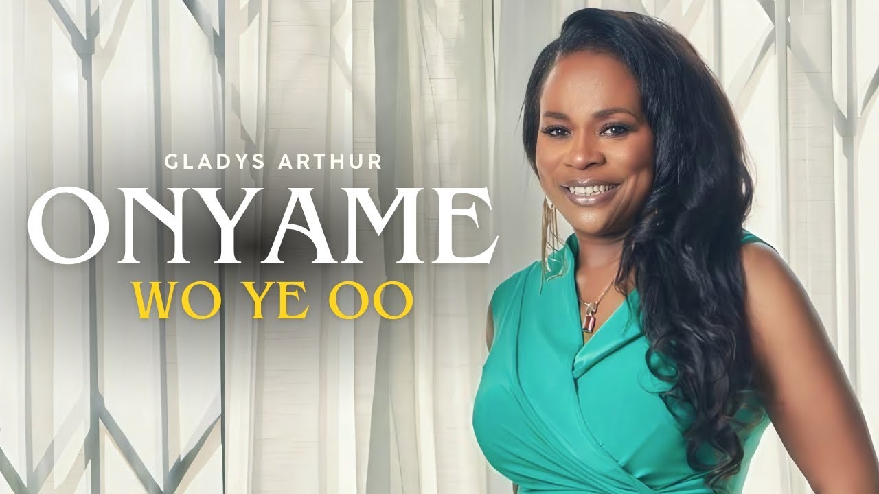 Gladys Arthur- Onyame Wo Ye oo (God is Good) | Official Audio - YouTube