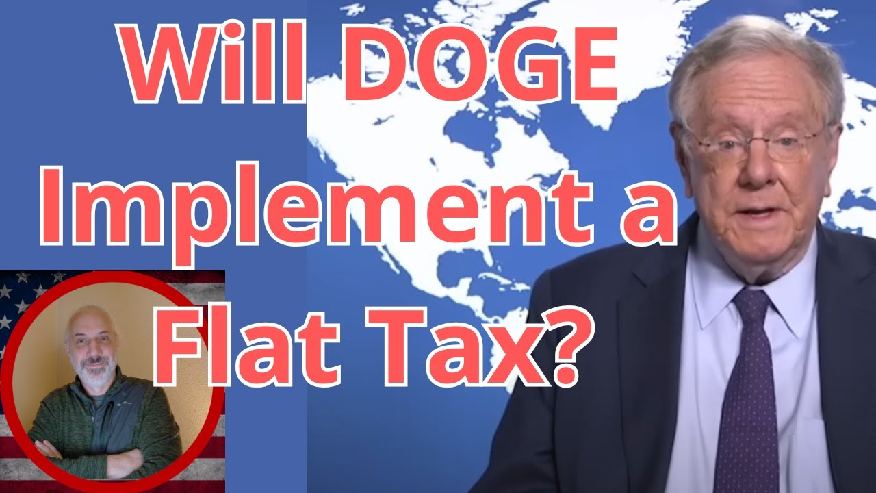 Will DOGE Eliminate the IRS and Implement a Flat Tax? Steve Forbes Explains the Benefits of Flat ...
