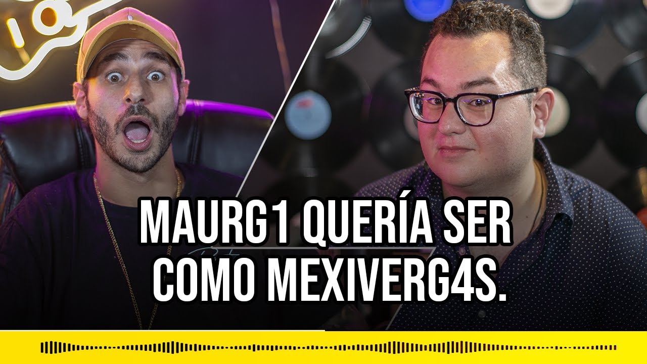 @maurg1 quería ser como MEX1V3RG4AS - YouTube
