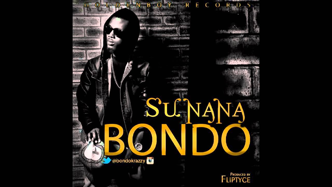 Bondo - Sunana (Prod. by FlipTyce) - YouTube Music