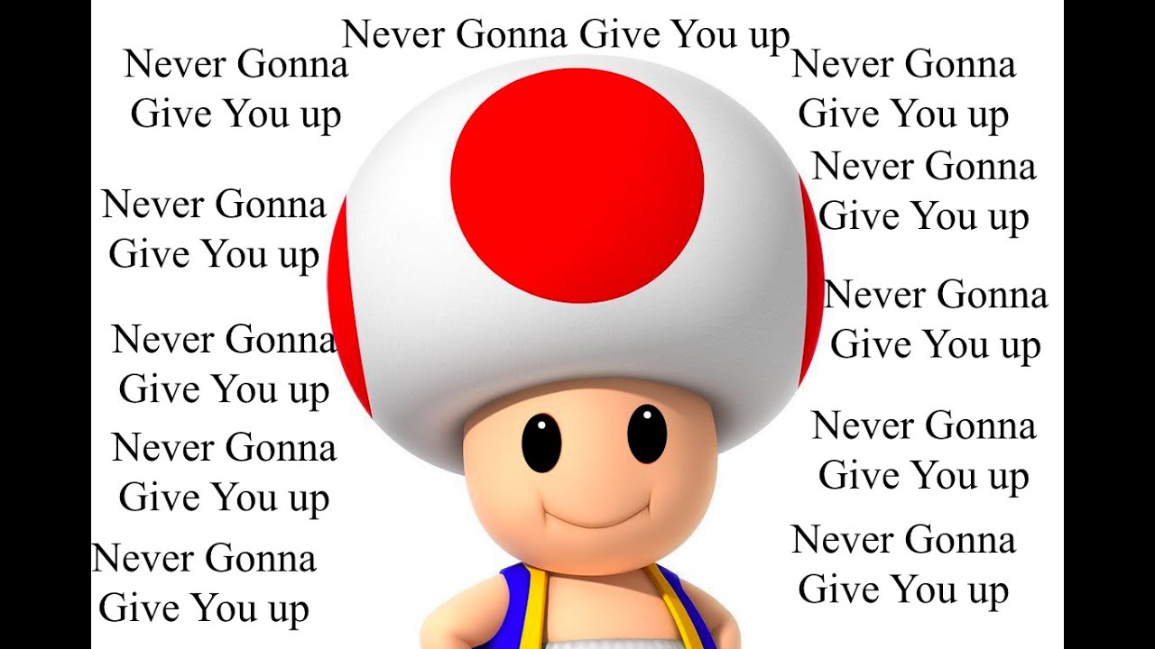 Toad Sings “Never Gonna Give You Up” By Rick Astley - YouTube