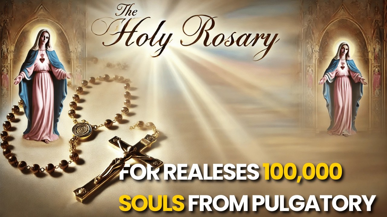 Holy Rosary For Today to Release 100,000 Souls from Purgatory ...