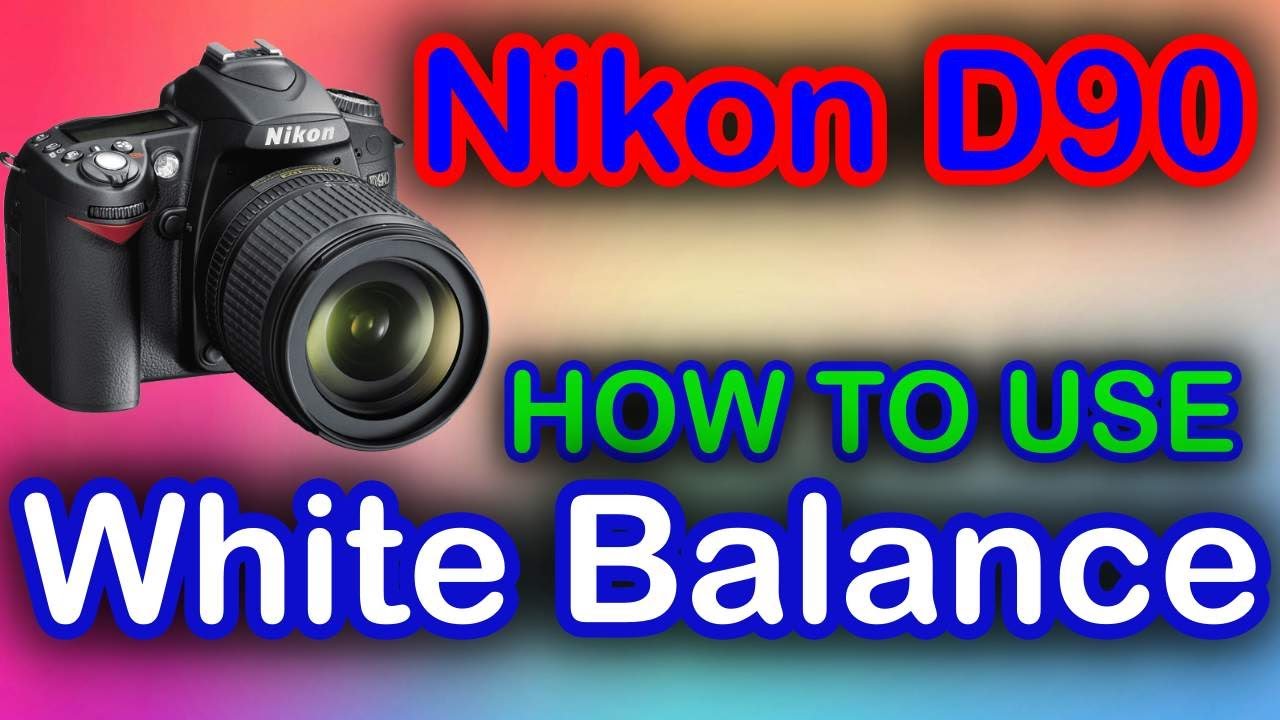 Nikon D90 White Balance How TO Change White Balance 2020 SOLVED nikon-d90-white-balance-how-to-change-white-balance-2020-solved