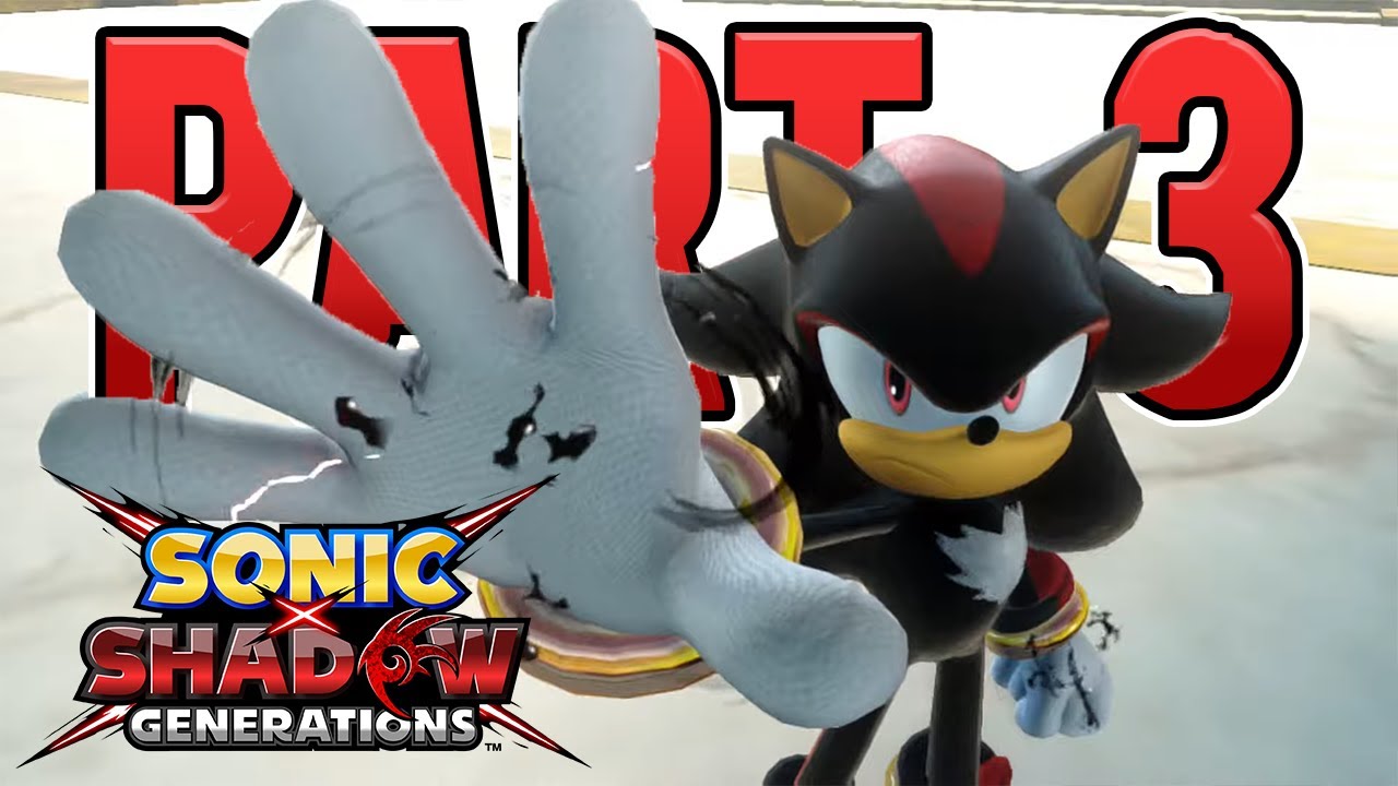 BETTER THAN FORCES - Sonic X Shadow Generations Playthrough Part 3 ...