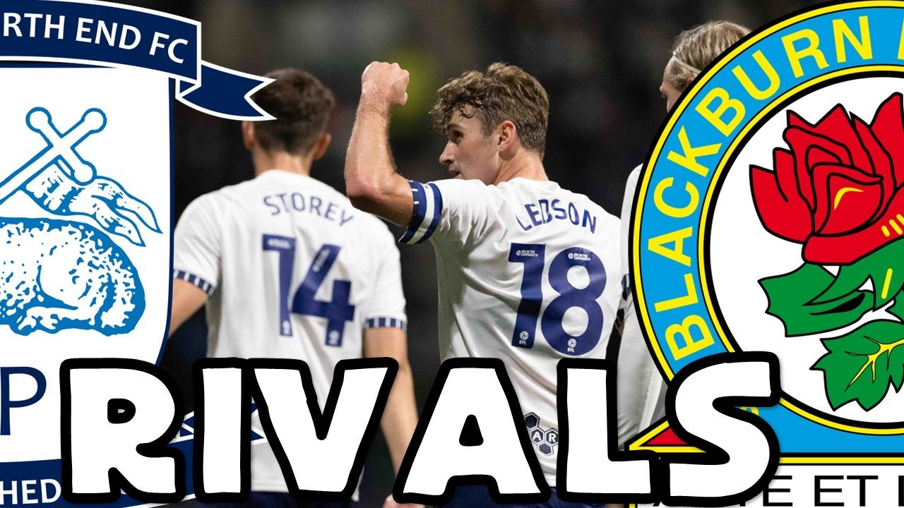 ROVERS RIVALS: Preston North End vs Blackburn Rovers - YouTube