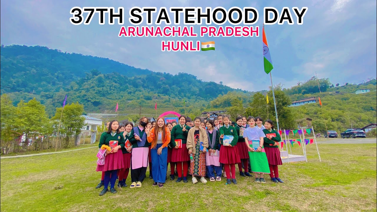 37TH STATEHOODAY OF ARUNACHAL|🇮🇳HUNLI|UNEXPLORED MOUNTAINS - YouTube