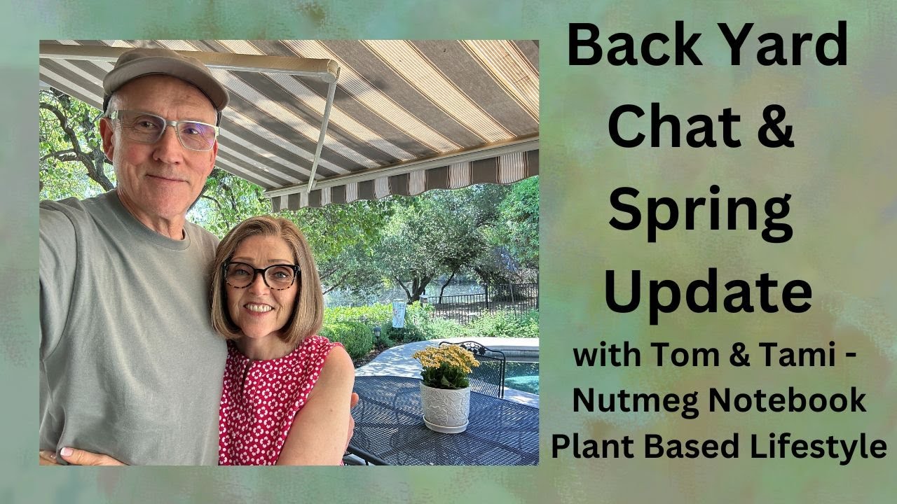 Nutmeg Notebook is live! Backyard Chat & spring update! - YouTube