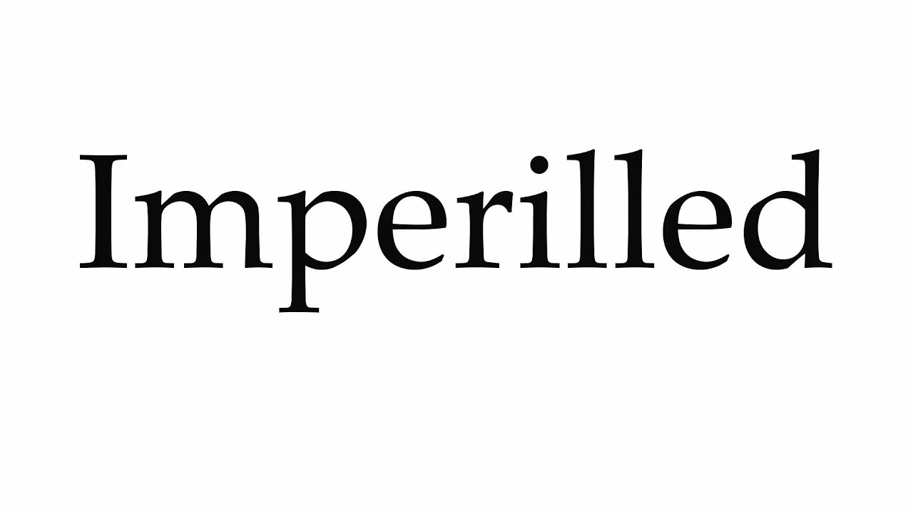 How to Pronounce Imperilled - YouTube