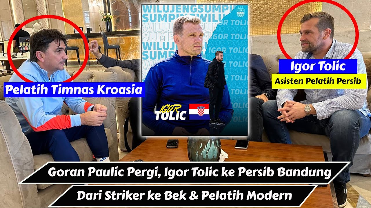 Igor Tolic Resmi ke Persib Bandung & Goran Paulic Pergi. Asisten Baru ...