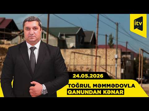Qanundan Kənar | 24.05.2026