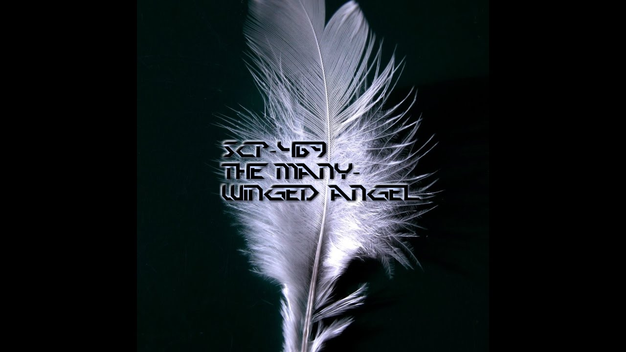 Agent Zero's SCP Audio Files - SCP-469 (The Many-Winged Angel) - YouTube