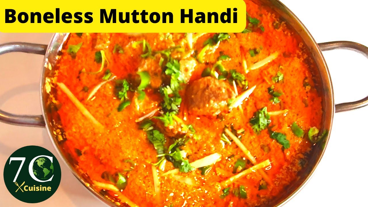 Boneless Mutton Handi Recipe By 7C Cuisine | Bakra Eid Special Recipes | #muttonhandi # ...