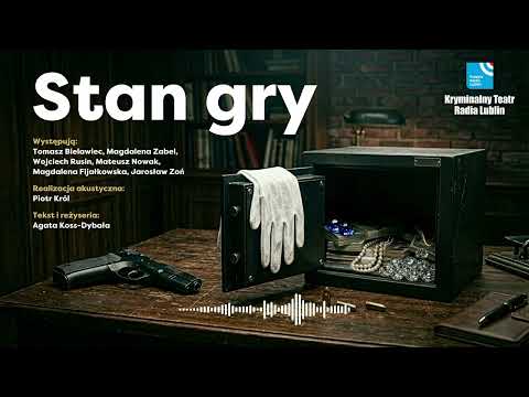 Stan gry | Kryminalny Teatr Radia Lublin