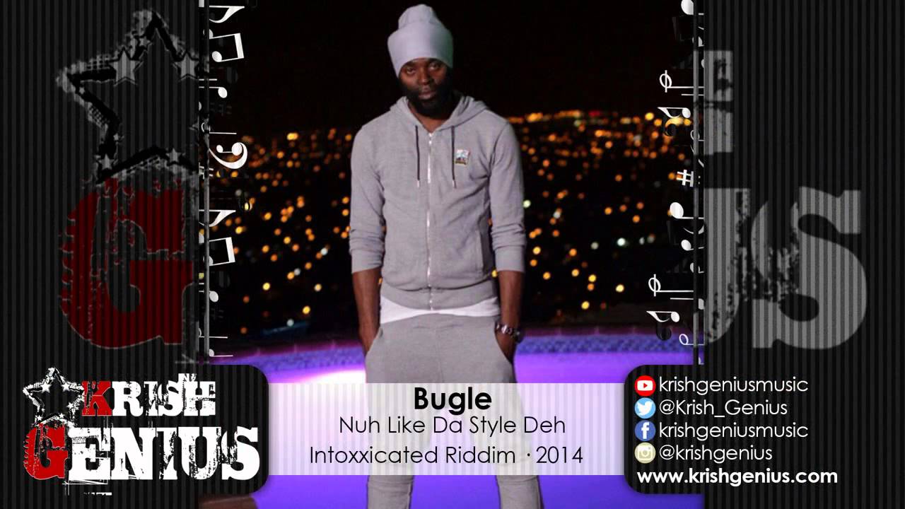 Bugle - Nuh Like Da Style Deh (Raw) Intoxxicated Riddim - December 2014 - YouTube