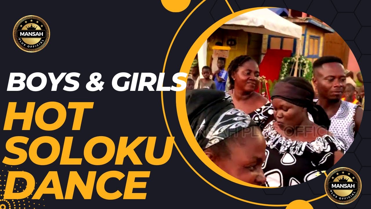 BOYS AND GIRLS HOT SOLOKU DANCE - YouTube