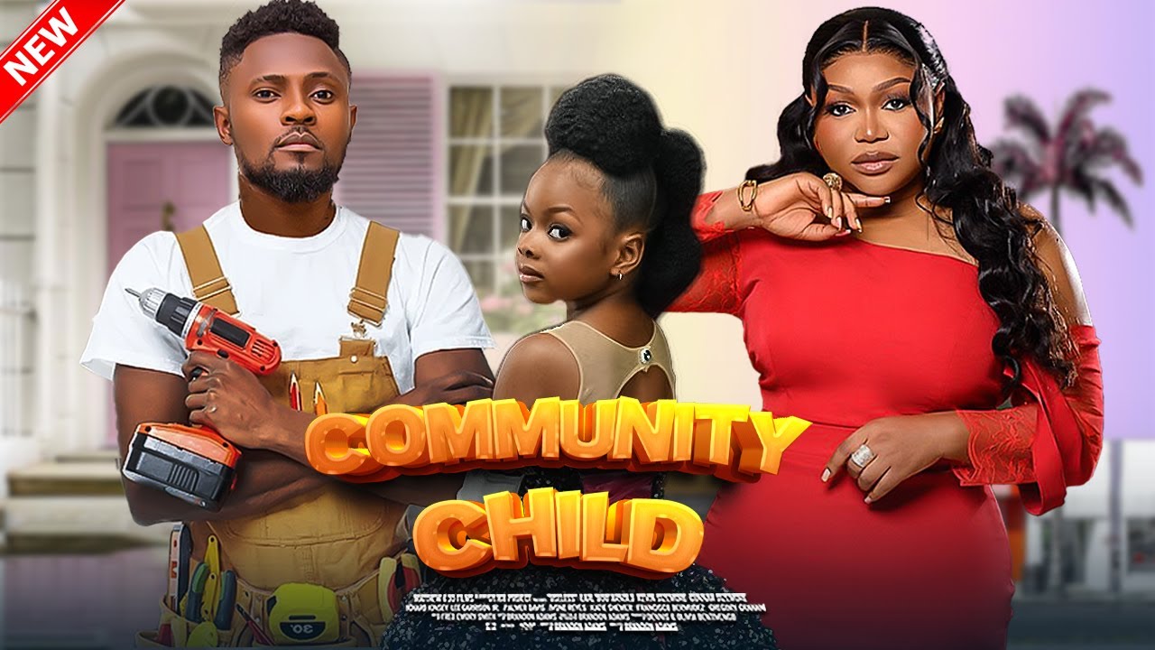 Community Child - Maurice Sam, Ruth Kadiri, Dera Osadebe - A 2024 ...